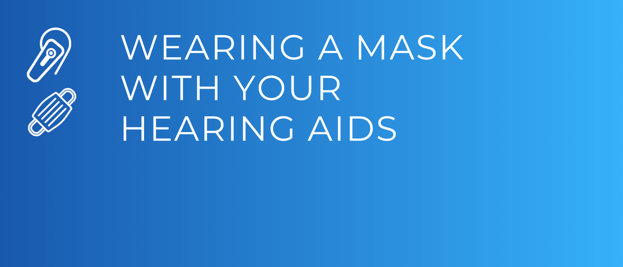 Wearing your face mask and hearing aids